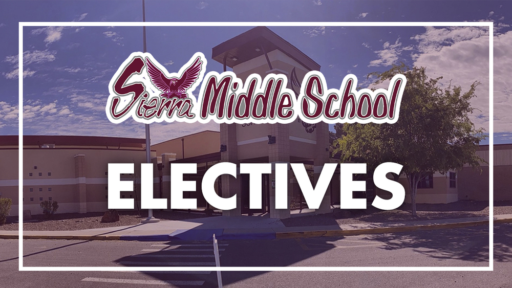 Sierra Middle School Electives | Sierra Middle School
